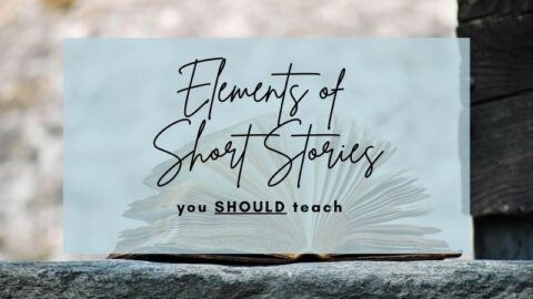 6 Elements of Short Stories You SHOULD Teach - The Integrated Teacher
