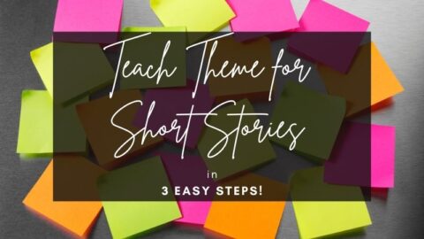 Teach Theme for Short Stories in 3 Easy Steps - The Integrated Teacher